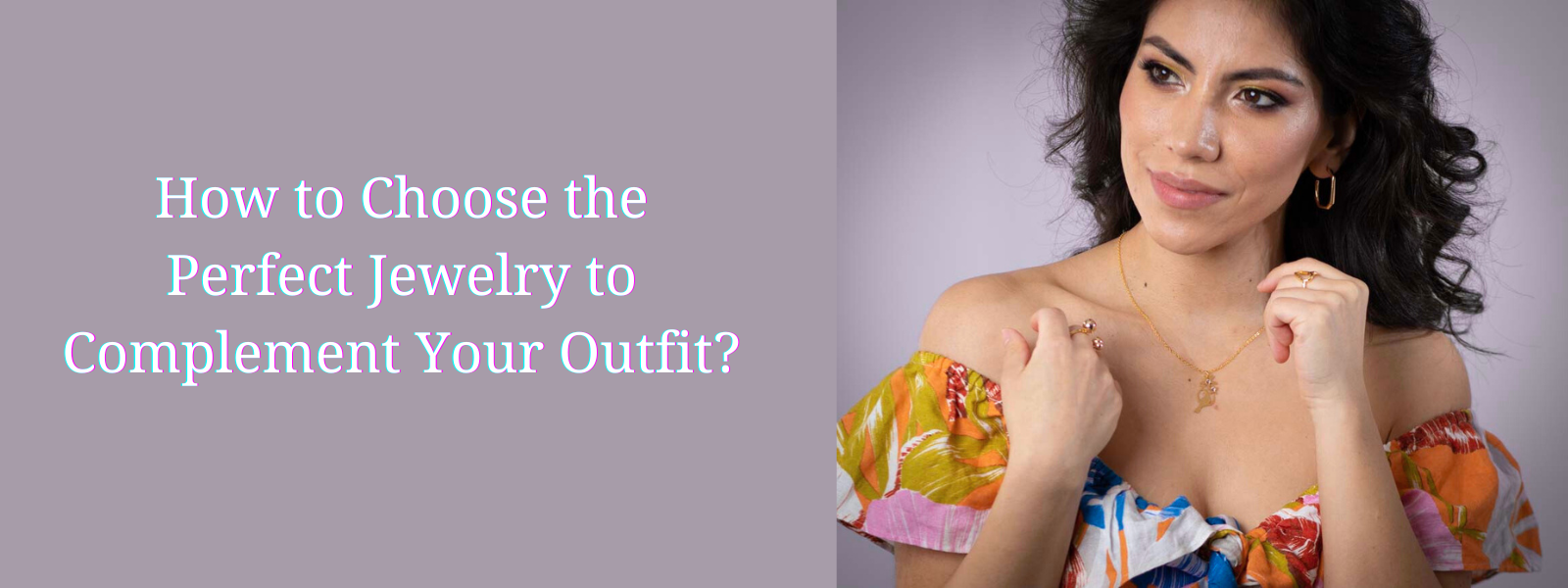 How to Choose the Perfect Jewelry to Complement Your Outfit? - Standout ...